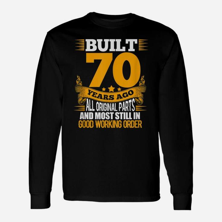 70Th Birthday Seventy Years Old Funny Built 70 Years Ago Unisex Long 70Th Birthday Seventy Years Old Funny Built 70 Years Ago Unisex Long