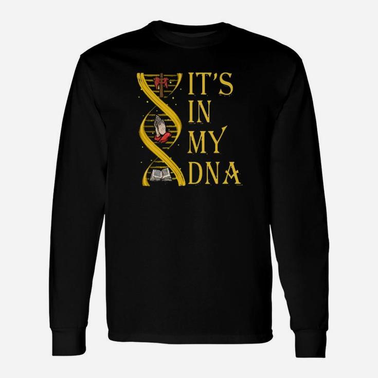 Its In My Dna Long Sleeve T-Shirt - Monsterry