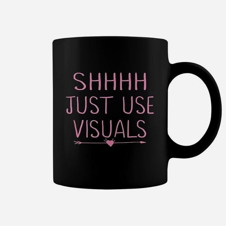Funny Shhh Just Use Visuals Coffee Mug - Thegiftio