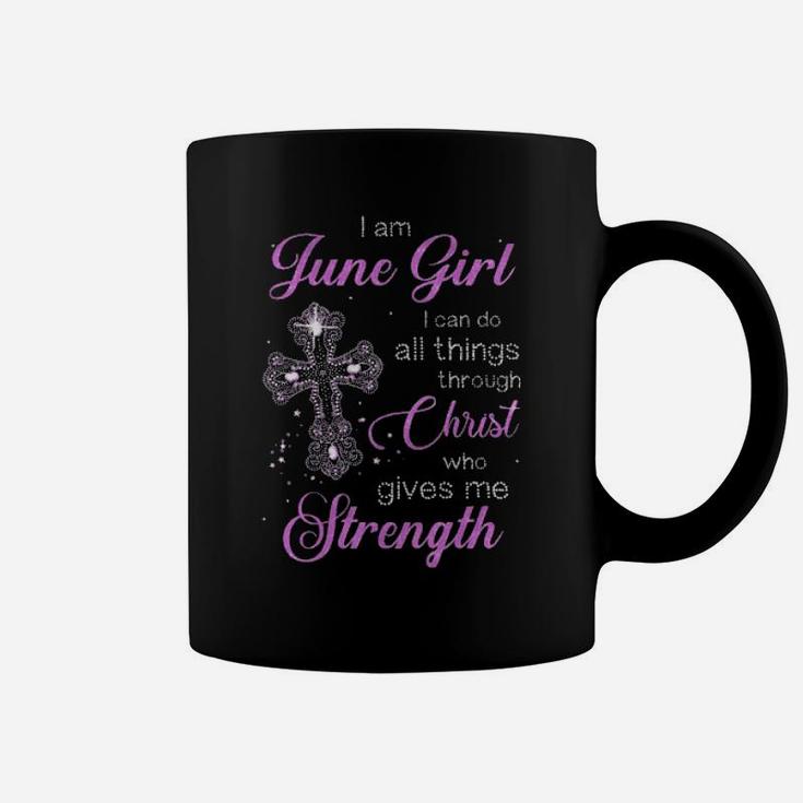 I'm June Girl I Can Do All Things Through Christ Coffee Mug - Monsterry