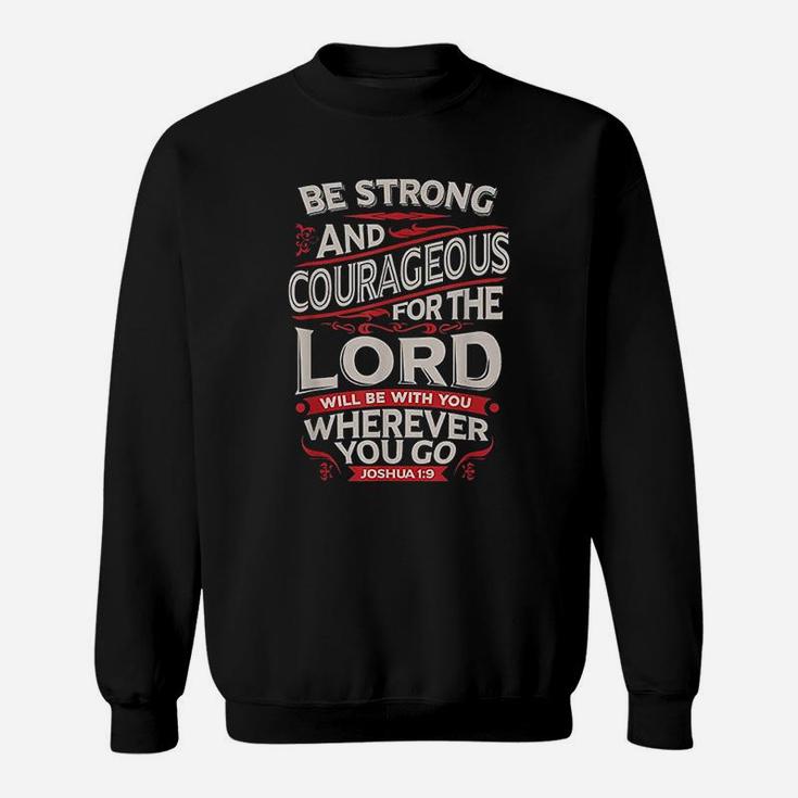 Be Strong And Courageous - Joshua 19 - Christian Sweatshirt - Thegiftio