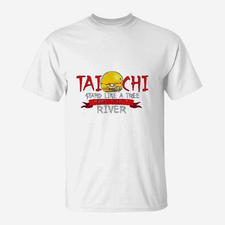 Tai Chi Stand Like A Tree Move Like A River T-Shirt - Thegiftio UK